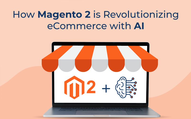How Magento 2 is Revolutionizing eCommerce with AI - Inspire Buddy